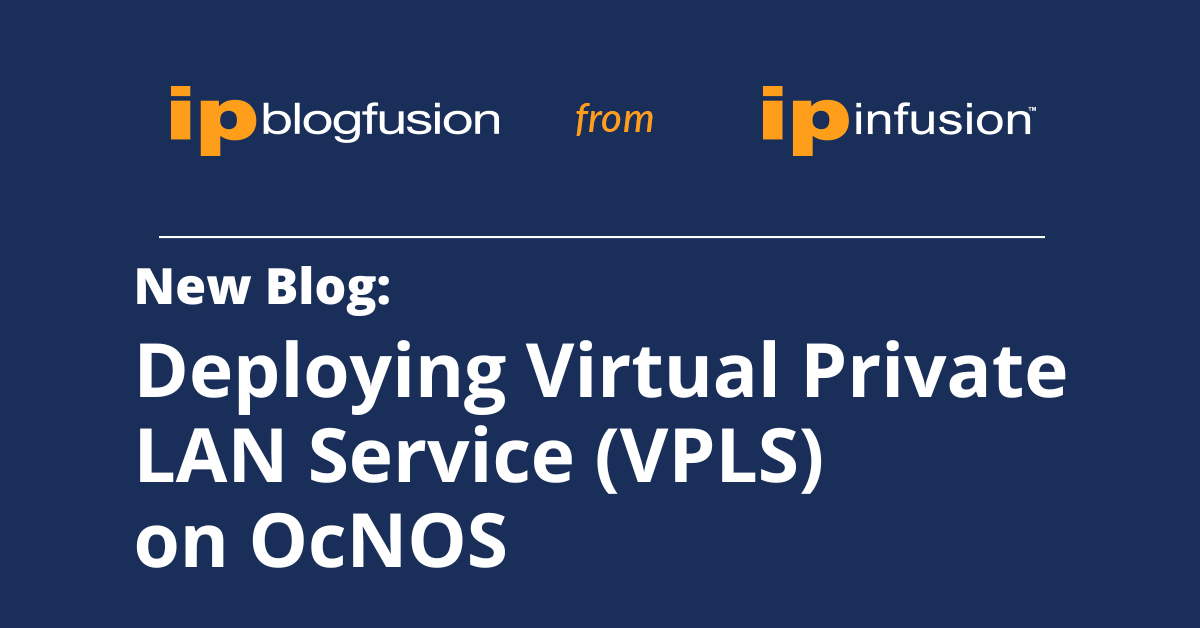 Deploying Virtual Private LAN IP Infusion
