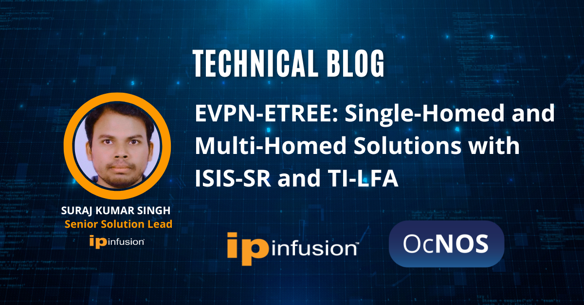 Technical Blog: EVPN-ETREE IP Infusion