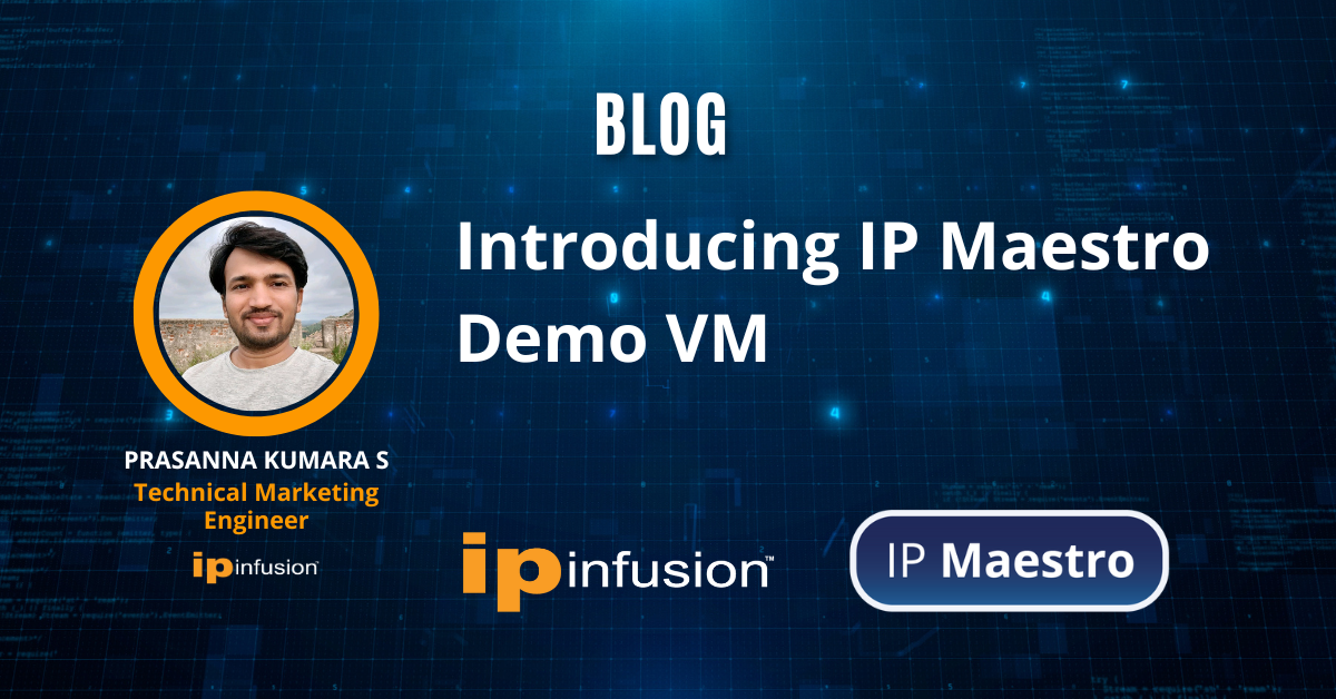 Introducing IP Maestro Demo VM IP Infusion