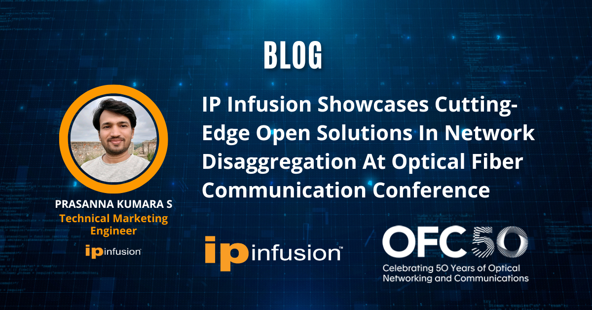 IP Infusion Showcases At Optical Fiber Communication Conference IP Infusion