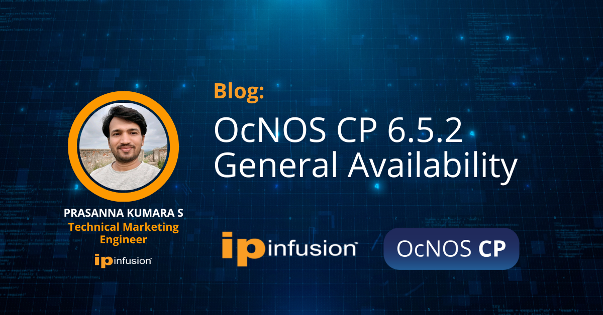 OcNOS CP 6.5.2 General Availability IP Infusion