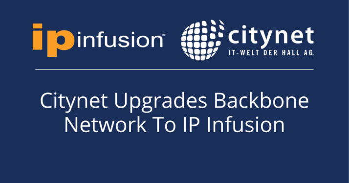 Citynet Upgrades To IP Infusion IP Infusion