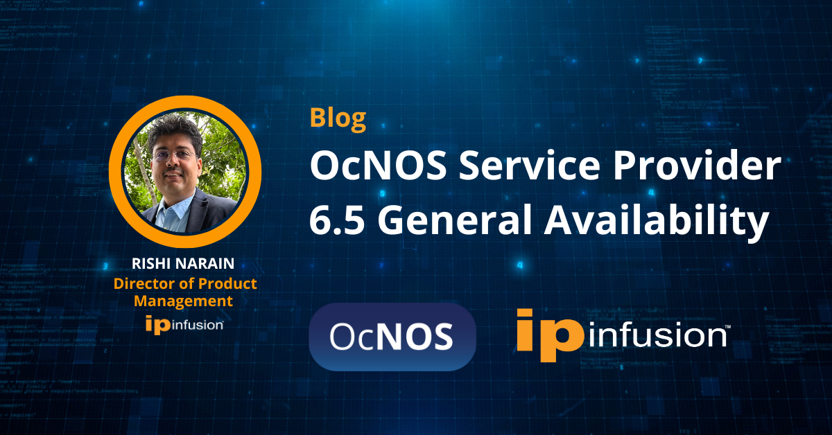 OcNOS 6.5 Available Now IP Infusion