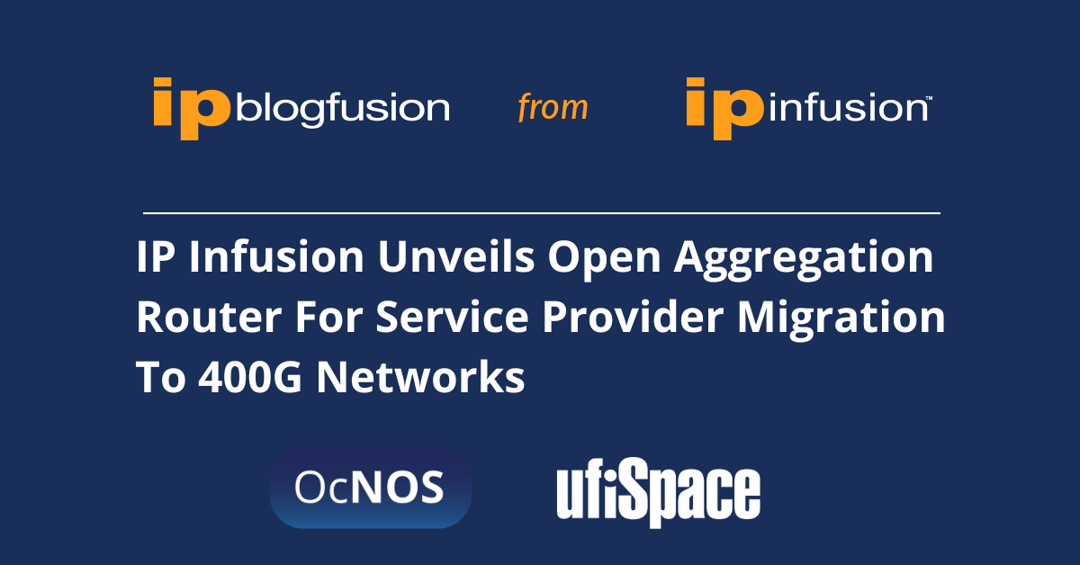 IP Infusion Unveils Open Aggregation Router IP Infusion