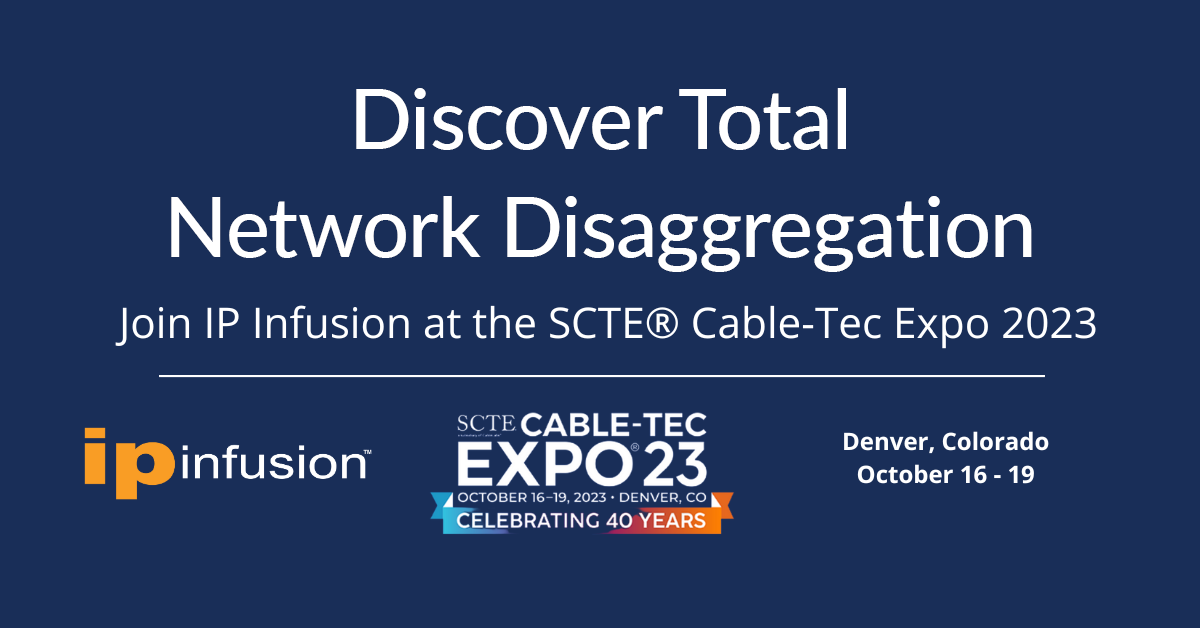 IP Infusion will be at SCTE Cable-Tec 2023 IP Infusion