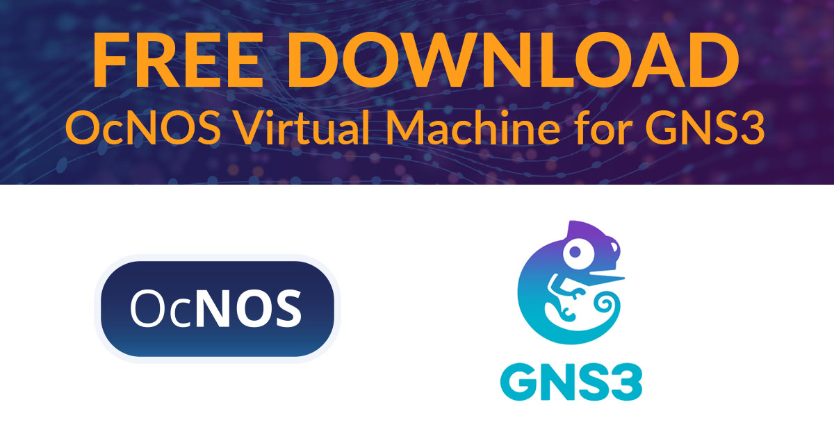Free Download: OcNOS Software VM Demo for GNS3 IP Infusion